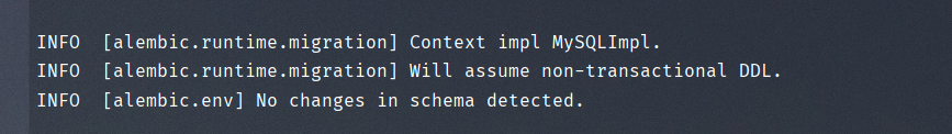INFO [alembic.env] No changes in schema detected._info [alembic.env] no changes in schema ...