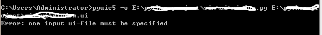 用pyuic5将.ui文件转化为.py文件（处理one input ui file must be specified报错）_pyuic5 ui转py-CSDN博客