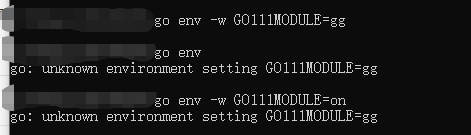 go环境配置GO111MODULE出现go: unknown environment setting GO111MODULE=xxx的解决办法_go: unknown go command ...