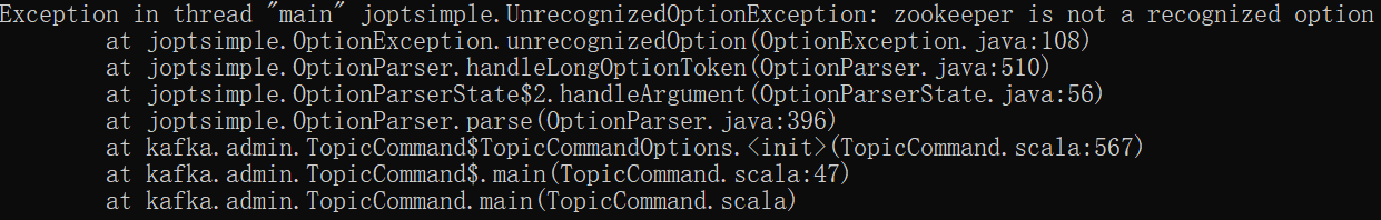 kafka报错：Exception in thread “main“ joptsimple.UnrecognizedOptionException: zookeeper is not a ...