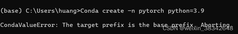 报错CondaValueError: The target prefix is the base prefix. Aborting.-CSDN博客