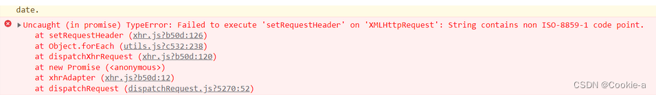 解决：Failed to execute ‘setRequestHeader‘ on ‘XMLHttpRequest‘: String contains non ISO-8859-1 c ...