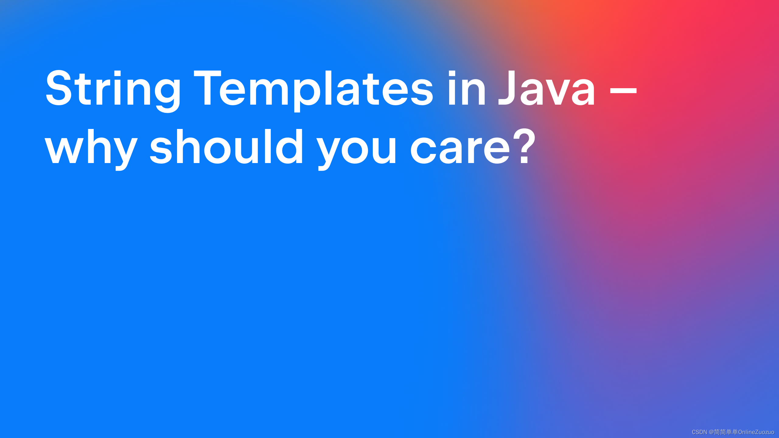 我们为什么那么关注 Java 中的 String Template ，Java 21 特性_stringtemplate-CSDN博客