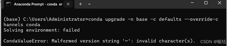 不论什么操作都显示，CondaValueError: Malformed version string ‘~‘: invalid character(s)._condavalueerror ...