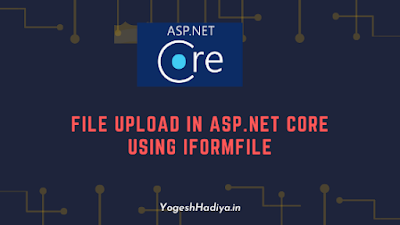 使用 IFormFile 在 ASP.NET Core 3.1 或 5.0 中上传单个或多个文件-CSDN博客