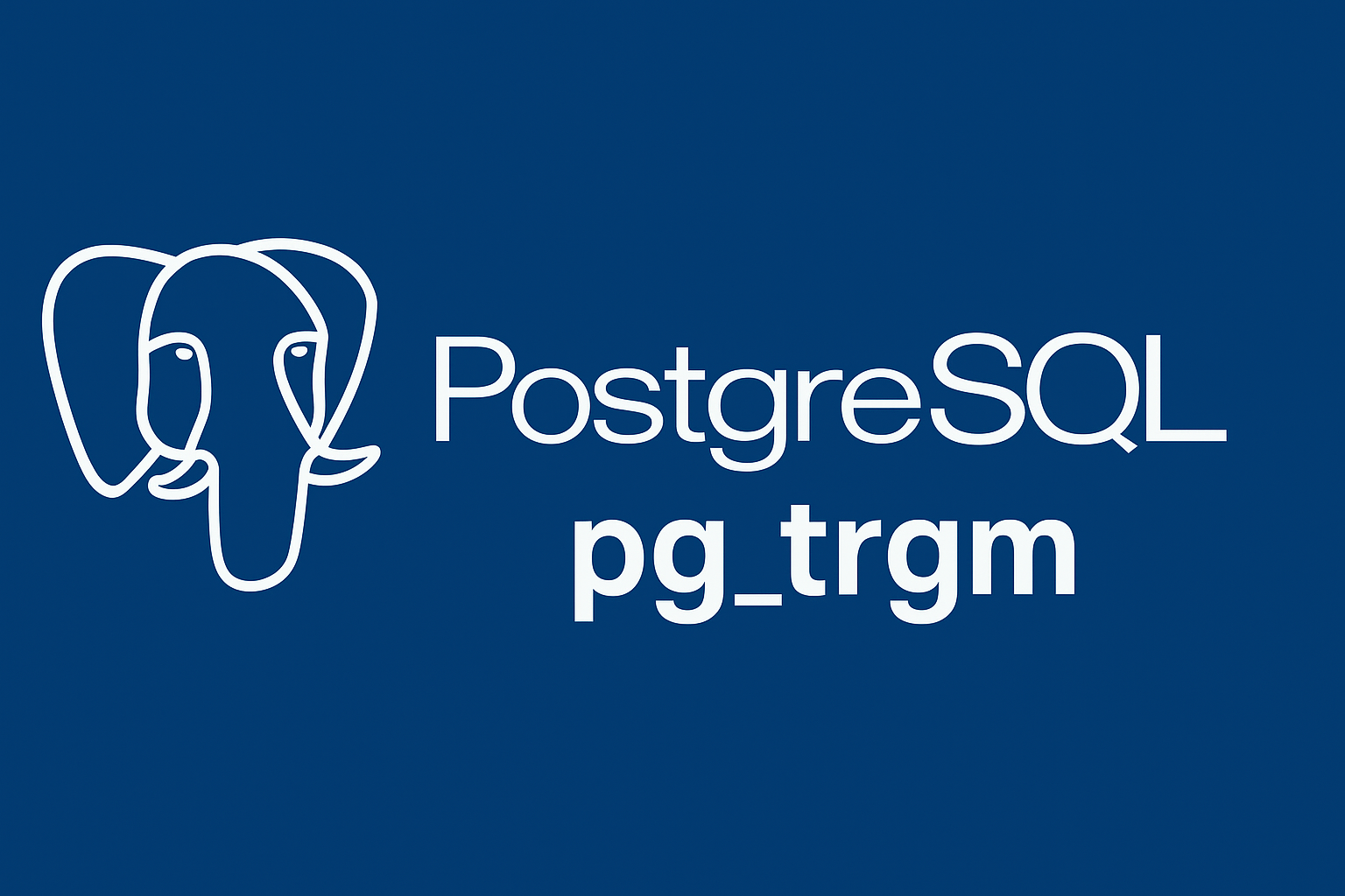 PostgreSQL pg_trgm 扩展完全指南（二）：从词相似度到业务重排_pgsql中的相似度查询-CSDN博客