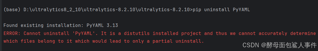 报错ERROR: Cannot uninstall ‘PyYAML‘. It is a distutils installed project and thus we cannot ...