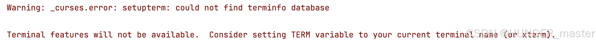 解决Warning: _curses.error: setupterm: could not find terminfo database报错-CSDN博客