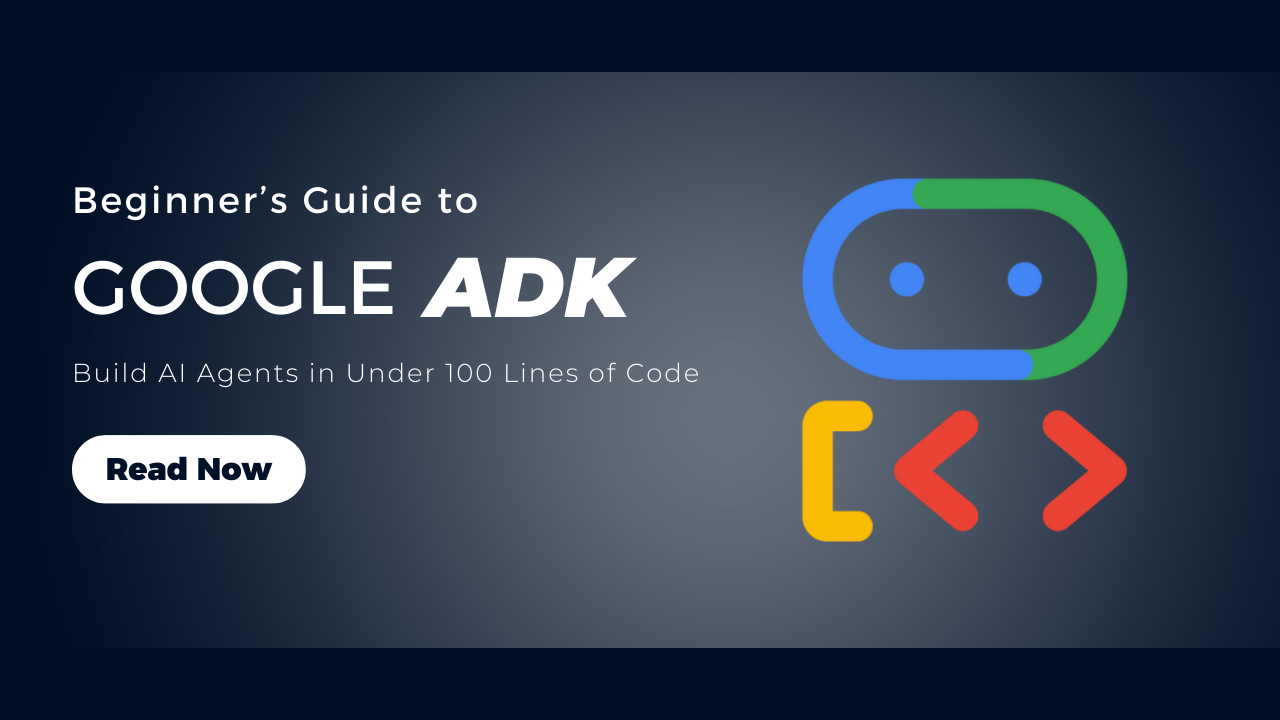 从零到多智能体：Google Agent开发套件（ADK）入门指南_google adk-CSDN博客