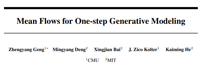 何恺明团队再出王炸！Mean Flows 中稿 NeurIPS 2025 Oral_mingyang deng-CSDN博客