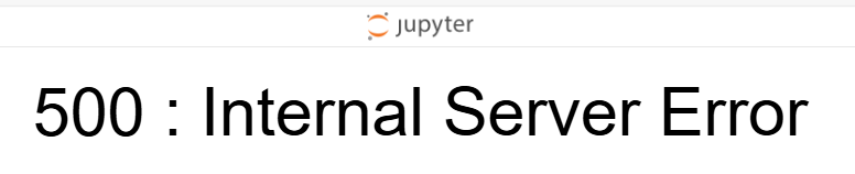 Jupyter Notebook报错500 : Internal Server Error/ImportError: cannot ...