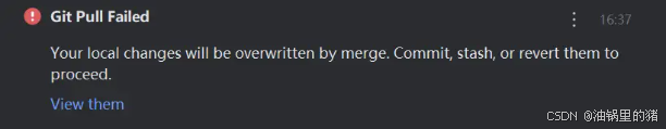 git pull 报错：Your local changes would be overwritten by merge.Commit, stash or revert them to ...