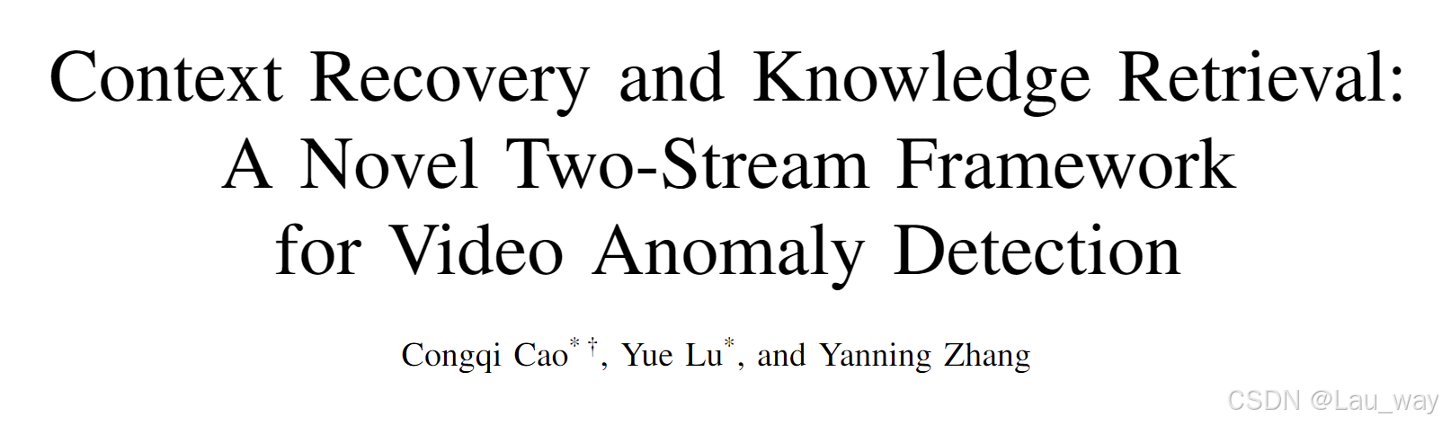 Context Recovery and Knowledge Retrieval: A Novel Two-Stream Framework for Video Anomaly ...