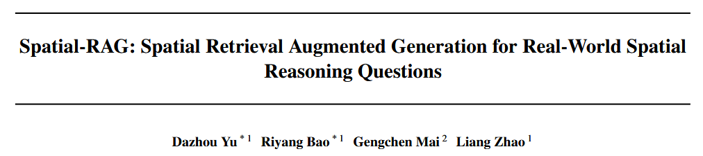 翻译：Spatial-RAG: Spatial Retrieval Augmented Generation for Real-World Spatial Reasoning ...