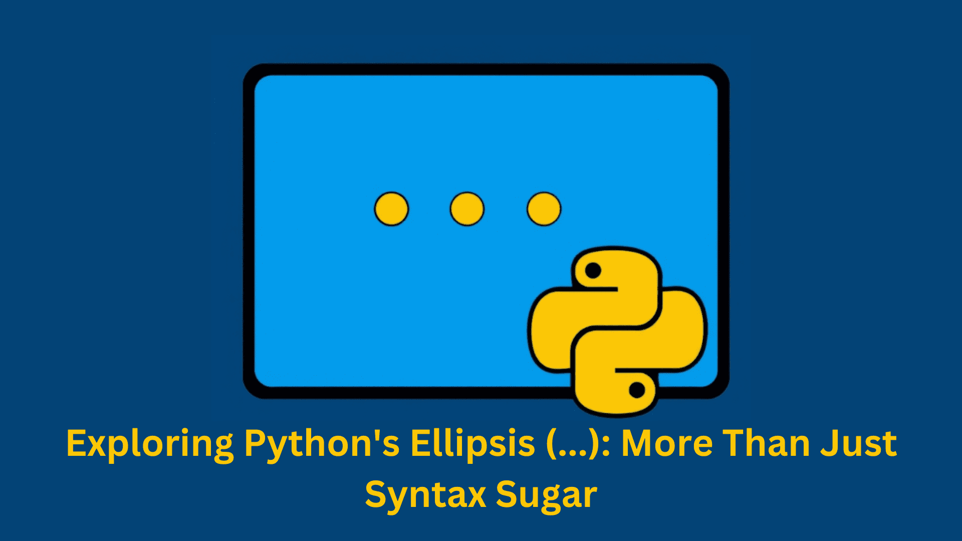 探索Python中的隐藏瑰宝：省略号（Ellipsis）的多重妙用_python ellipsis-CSDN博客