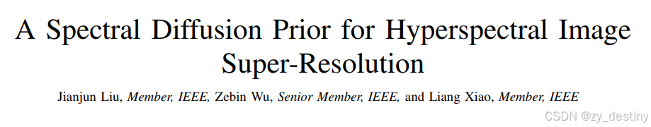 【超分辨率】A Spectral Diffusion Prior for Hyperspectral ImageSuper ...