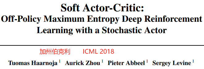 【论文_20180104v1_20180808v2】Soft Actor-Critic (SAC)：off-policy 最大熵 actor-critic 算法 【关于 SAC P1 ...