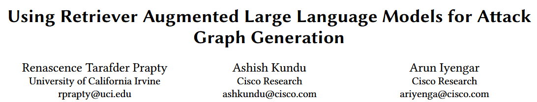 翻译：Using Retriever Augmented Large Language Models for Attack Graph Generation_attack graph ...