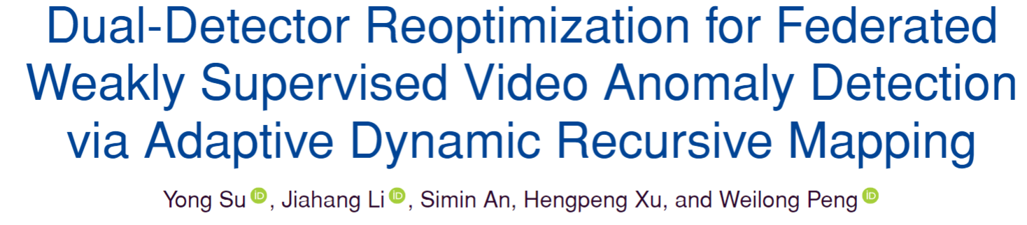 Dual-Detector Reoptimization for Federated Weakly Supervised Video Anomaly Detection via ...