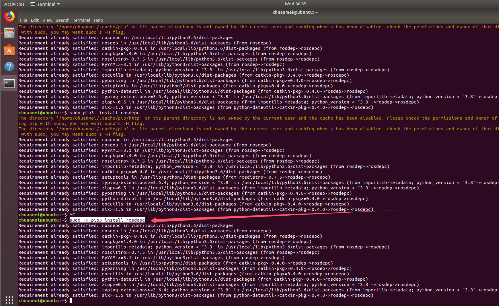 The directory ‘/home/chuanmei/.cache/pip‘ or its parent directory is not owned by the current ...