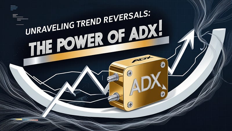 ADX 深度揭秘：精准捕捉市场交易趋势反转的秘诀！（附完整源码）_adx指标源码-CSDN博客