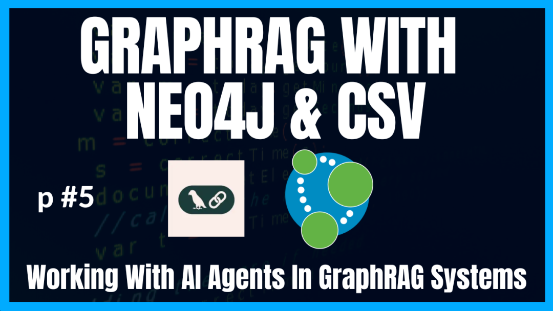 5步打造 GraphRAG 智能体，让 Neo4j 和 AI 完美协作！_neo4j ai-CSDN博客