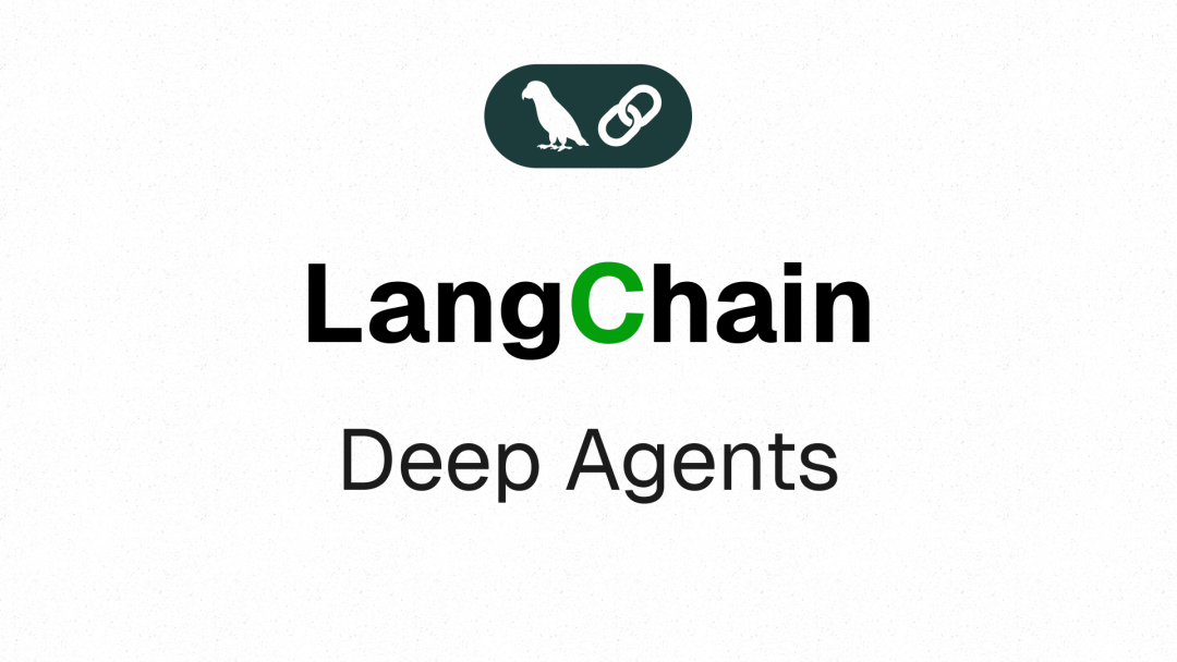 LangChain Deep Agents 概览：让智能体从“浅层”走向“深入”，大模型入门到精通，收藏这篇就足够了！_deepagent-CSDN博客
