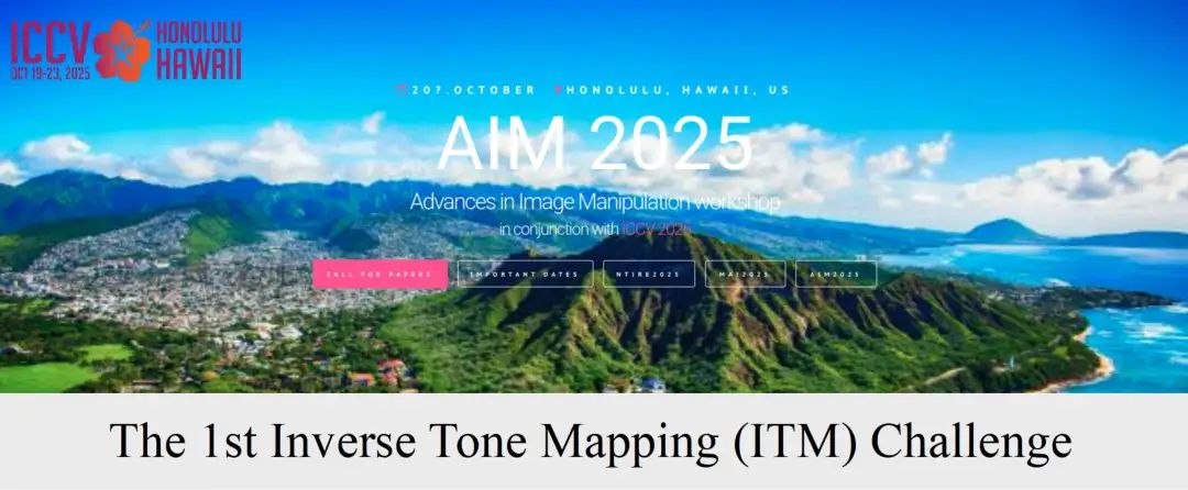 逆色调映射， ICCV 2025 | AIM Workshop 举办的 ITM 挑战赛启动！-CSDN博客