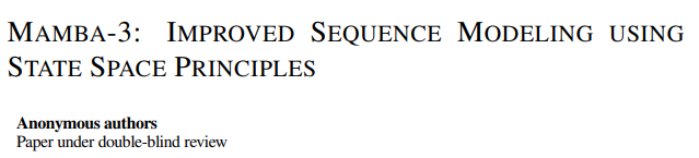 Mamba-3震撼登场！Transformer最强挑战者再进化，已进入ICLR 2026盲审-CSDN博客