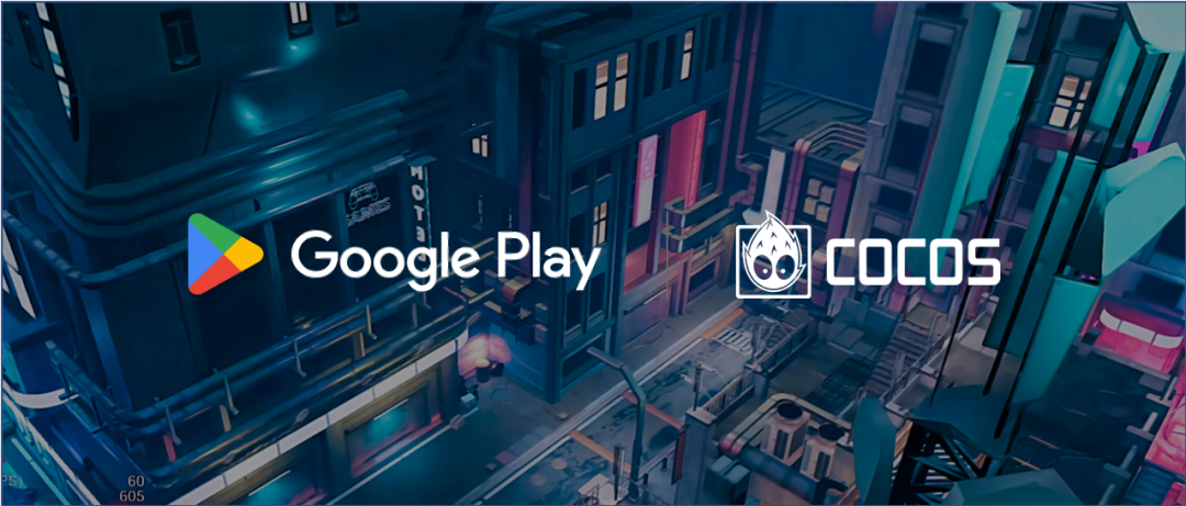 Cocos 引擎携手 Google Play，为开发者铺就出海成功之路-CSDN博客